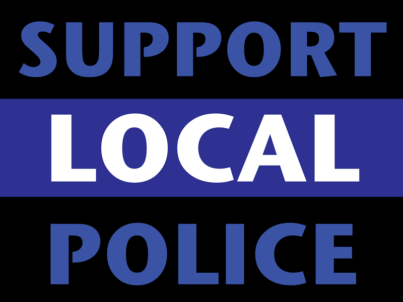 Support Local Police - Lawn Sign