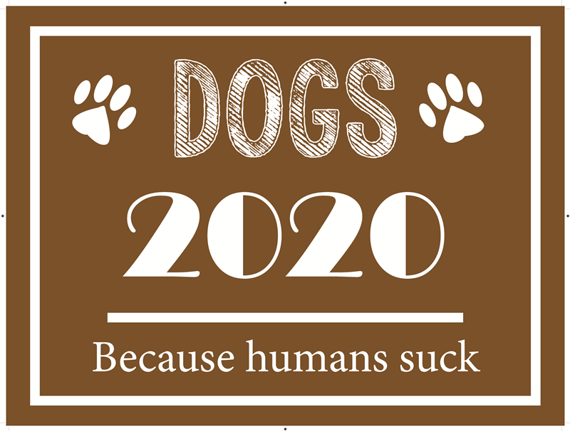 dogs 2020 lawn sign
